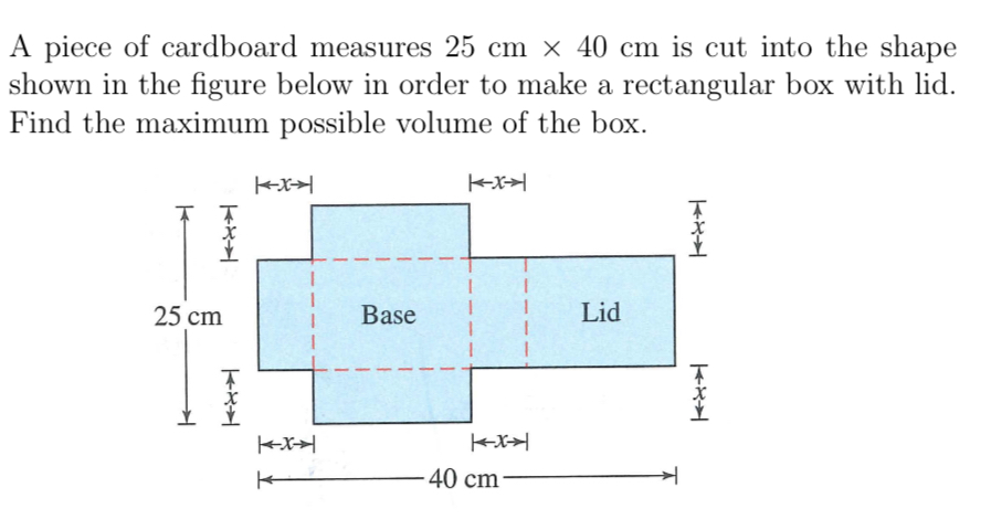 SOLVED: A piece of cardboard measures 25 cm× 40 cm is cut into the shape shown in the figure ...