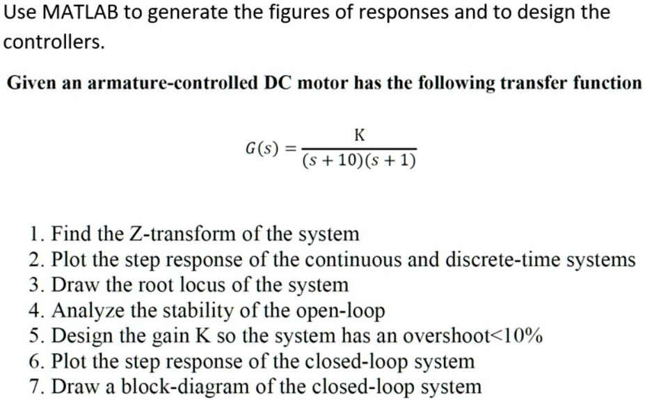 SOLVED: Use MATLAB to generate the figures of responses and to design ...