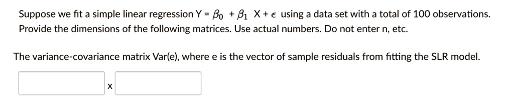 SOLVED: Suppose we fit a simple linear regression Y = Bo + B X + e using a dataset with a total ...