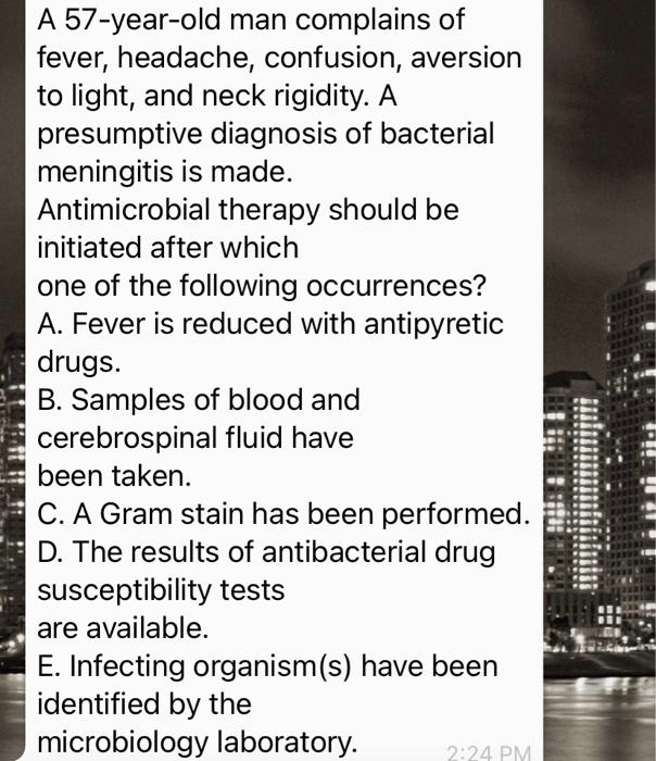 SOLVED: A 57-year-old man complains of fever; headache, confusion ...