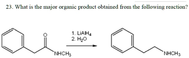 SOLVED: 23. What is the major organic product obtained from the following reaction? LiAH; 2 Hzo ...