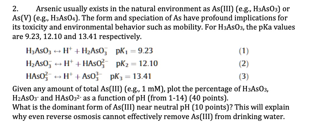 SOLVED: Arsenic usually exists in the natural environment as As(III) (e ...