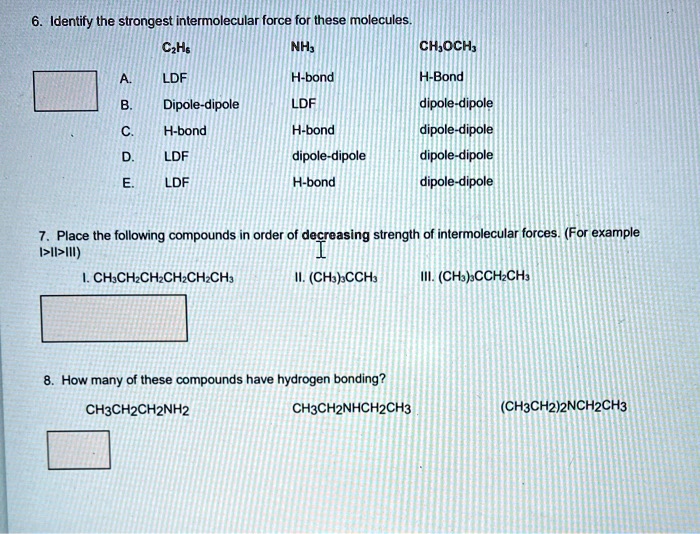 SOLVED: Identify the strongest intermolecular force for these molecules ...