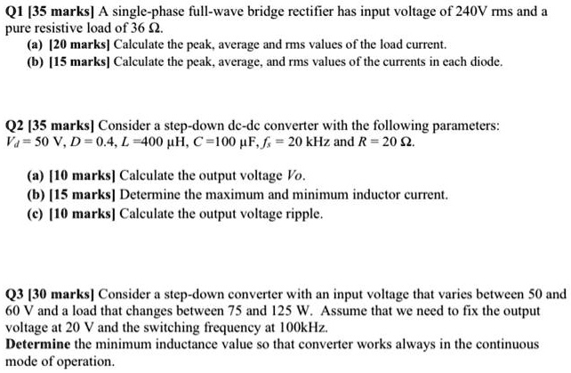 Q1 [35 marks] A single-phase full-wave bridge rectifier has an input voltage of 240V rms and a ...