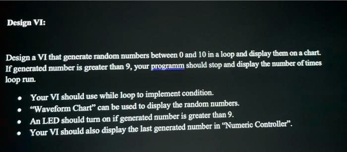 Solved Using Labview Design Vi Design A Vi That Generates Random Numbers Between 0 And 10 In A