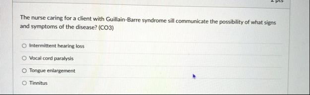 the nurse caring for a client with guillain barre syndrome sill ...