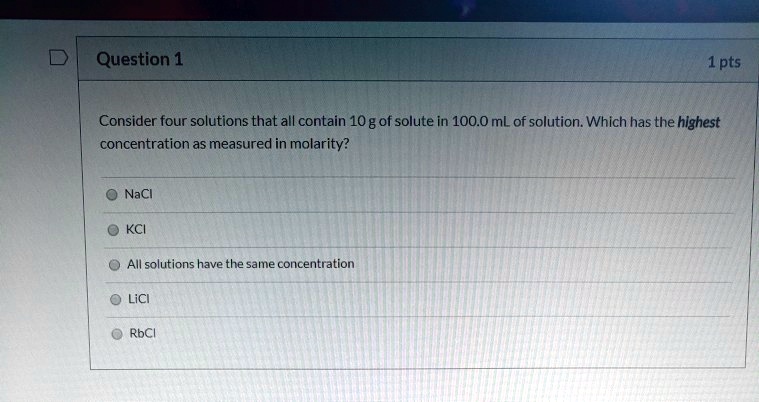 SOLVED: Question 1 1pts; Consider four solutions that all contain 10 g ... SOLVED: Question 1 1pts; Consider four solutions that all contain 10 g ...