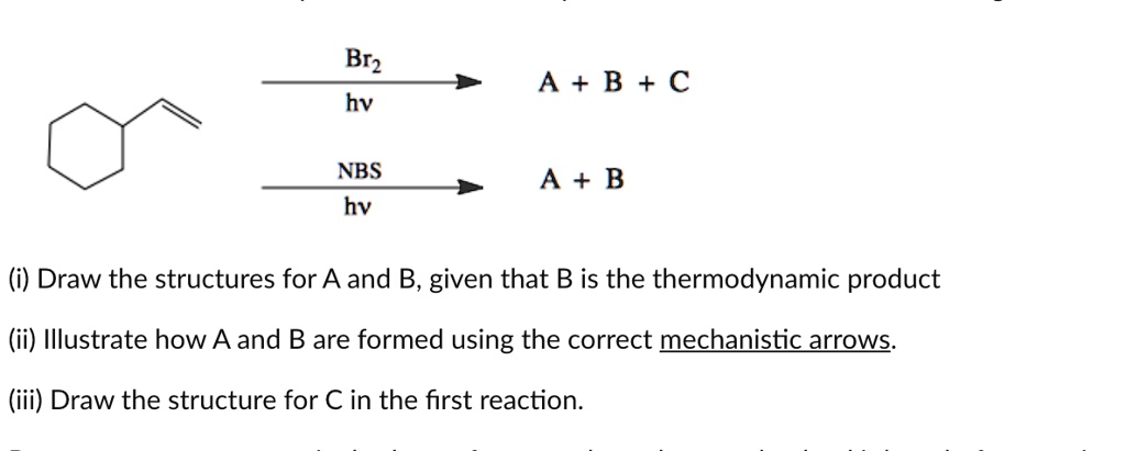 br2 hv a b c nbs a b hv draw the structures for a and b given that b is ...
