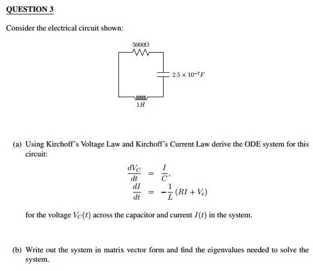SOLVED: Consider the electrical circuit shown: 5000Ω 2.5×10^-7F 1H (a ... SOLVED: Consider the electrical circuit shown: 5000Ω 2.5×10^-7F 1H (a ...