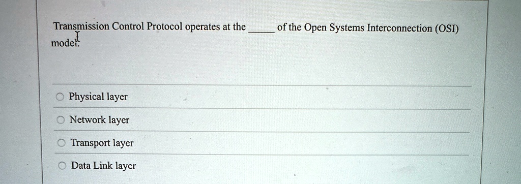 transmission control protocol operates at the of the open systems ...