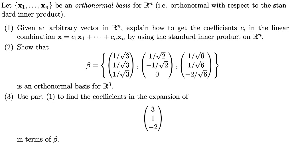 Let {x1, …, xn} be an orthonormal basis for ℝ^n (i.e. orthonormal with respect to the standard ...