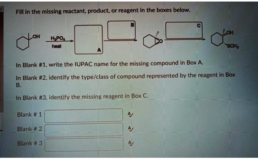 SOLVED:Fill in the missing reactant; product, or reagent in the boxes below: ;ox OH #PO heal ...