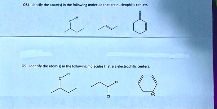08 identify the atoifs in the following molecule that are nucleophilic ...