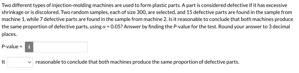 SOLVED: Two different types of injection-molding machines are used to ...