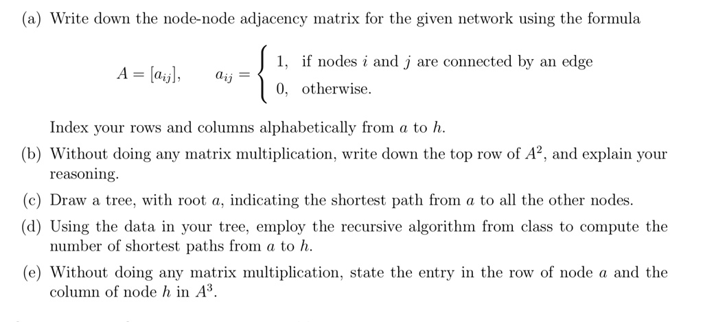SOLVED: Write down the node-node adjacency matrix for the given network ...