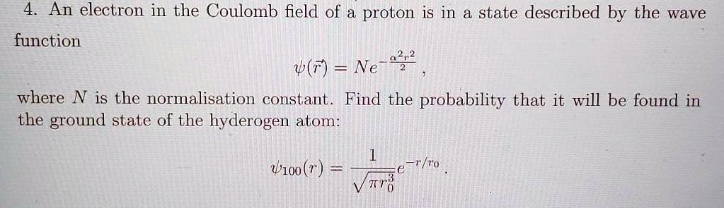 Solved An Electron In The Coulomb Field Of A Proton Is In A State