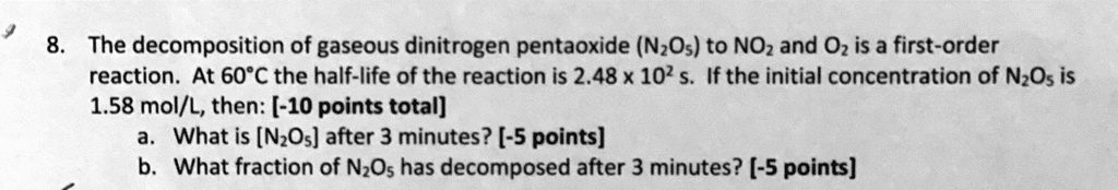 SOLVED: The decomposition of gaseous dinitrogen pentoxide is a first ...