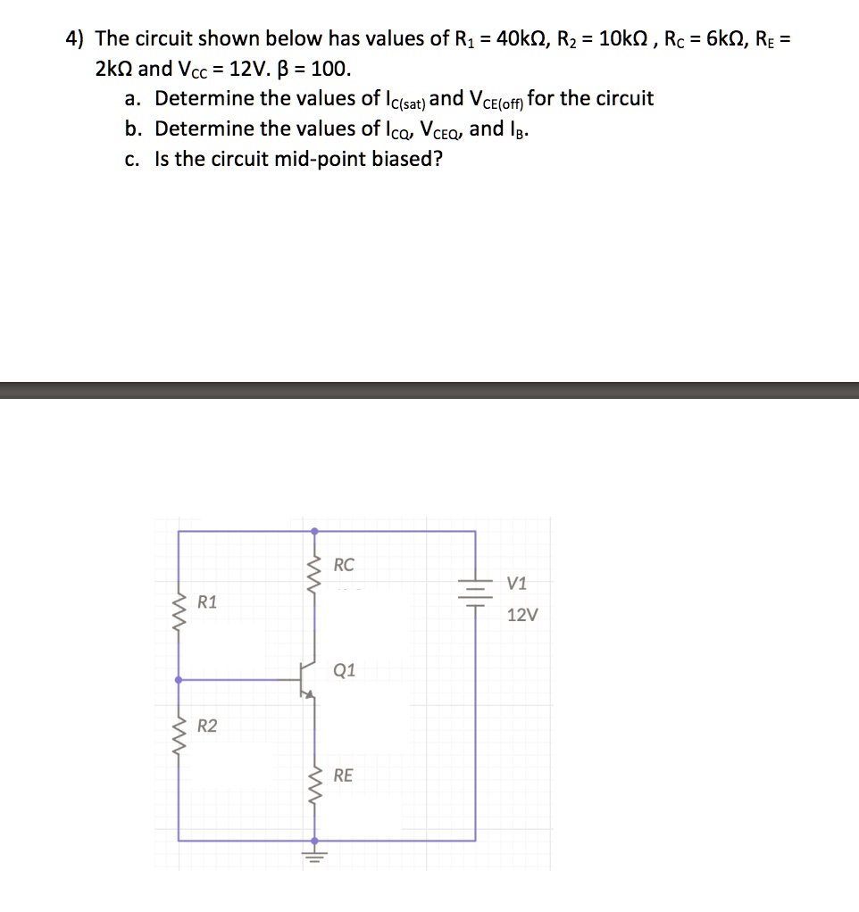 4) The circuit shown below has values of R? = 40k?, R? = 10k?, Rc = 6??, RE = 2k? and Vcc = 12V ...