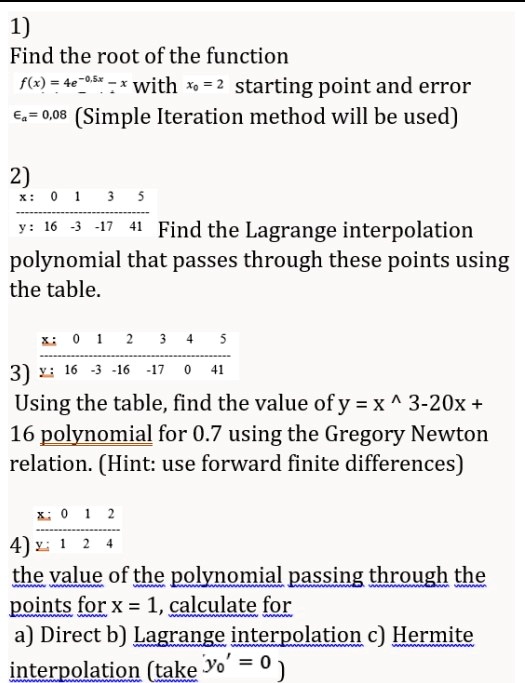 SOLVED:1) Find the root of the function f(x) 0,5+ with Xo = 2 starting point and error Ea = 0,08 ...