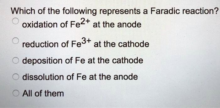SOLVED: Which of the following represents a Faradic reaction? oxidation ...