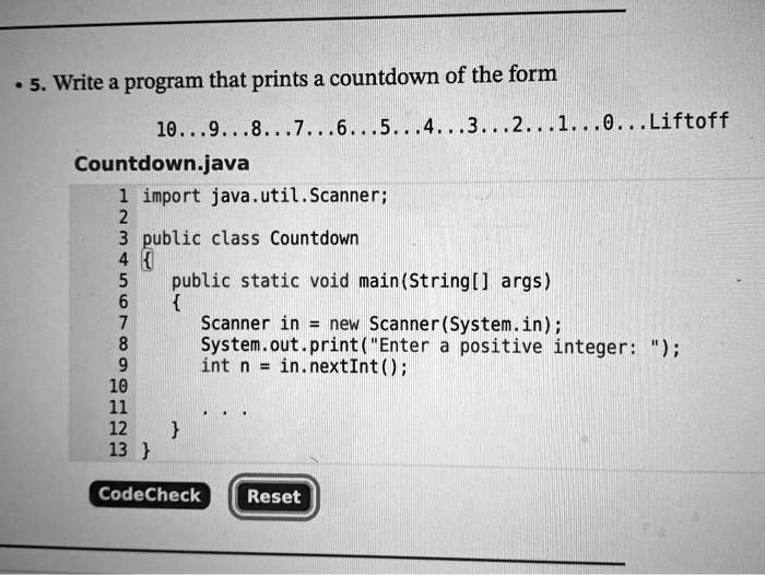 SOLVED: Write a program that prints a countdown of the form 10, 9, 8, 7 ...