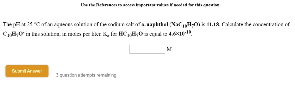 SOLVED: Use the References to access important values if needed for this question The pH at 25 ...