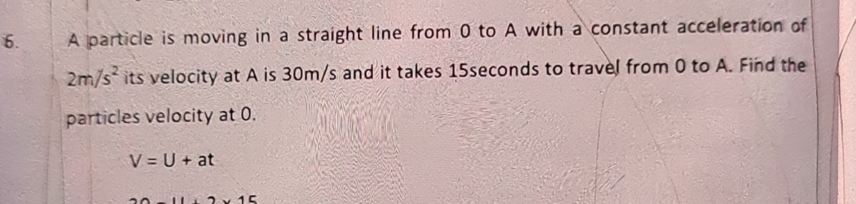 SOLVED: 6. A particle is moving in a straight line from 0 to A with a ...