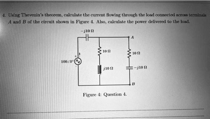4. Using Thevenin's theorem, calculate the current flowing through the load connected across ...