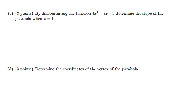 SOLVED: points) By differentiating the function 412 parabola when € = 1 ...