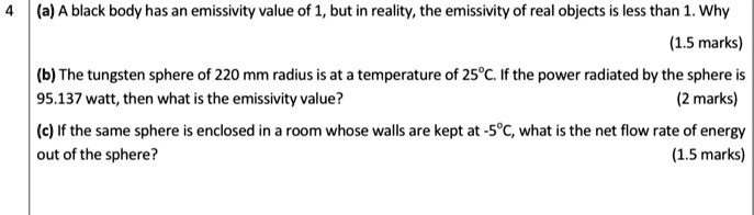 black body has an emissivity value of 1 but in reality the emissivity ...