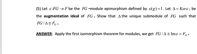 SOLVED:(5) Let & FG Fbe the FG -module epimorphism defined by s(g) =1 Let 4 = Ker: the ...
