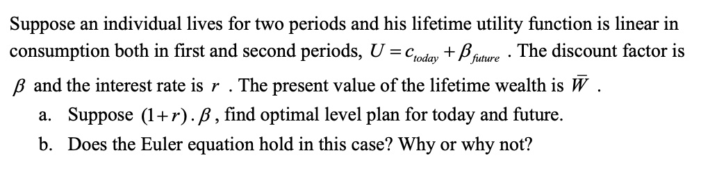 SOLVED: Suppose an individual lives for two periods and his lifetime ...