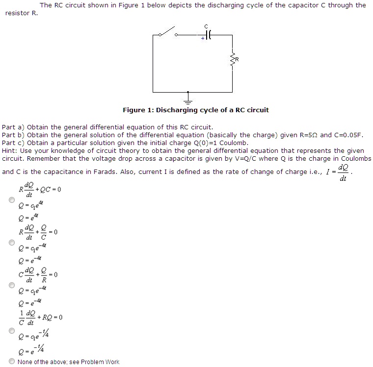 SOLVED: The RC circuit shown in Figure 1 below depicts the discharging cycle of the capacitor C ...