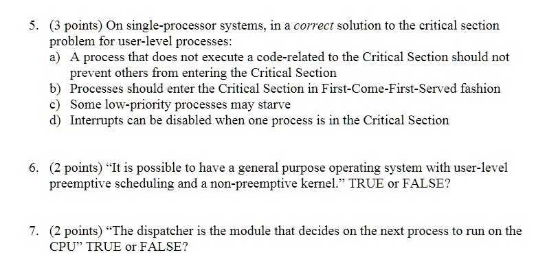 On single-processor systems, in a correct solution to the critical section problem for user ...