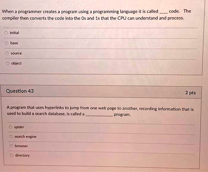Solved When A Programmer Creates A Program Using A Programming Language It Is Called Code The
