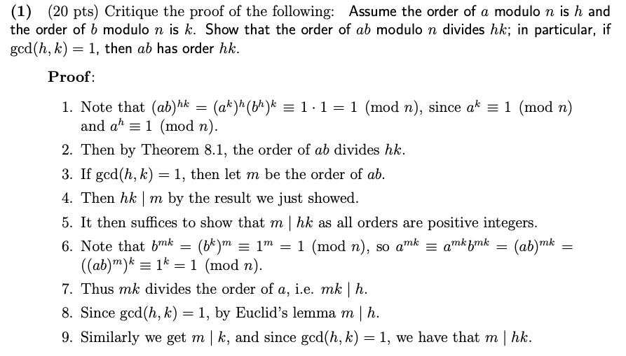 (1) (20 pts) Critique the proof of the following: Assume the order of a ...
