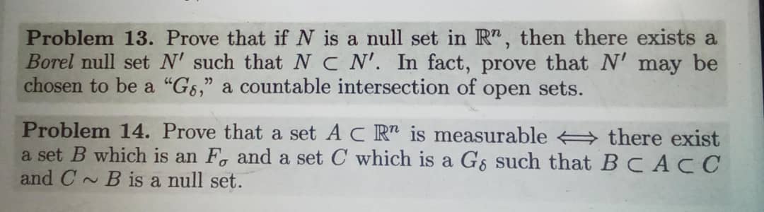 SOLVED: Problem 13. Prove that if N is a null set in ℝ^n, then there exists a Borel null set N ...
