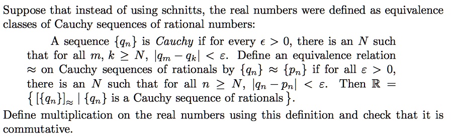 SOLVED: Suppose that instead of using schnitts, the real numbers were defined as equivalence ...