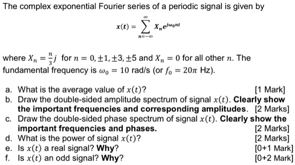 SOLVED: The complex exponential Fourier series of a periodic signal is ...