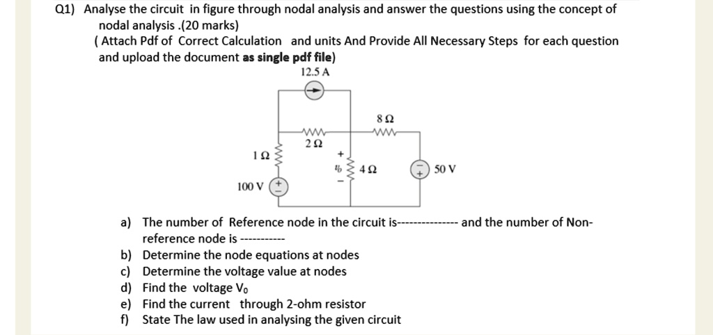 SOLVED: ASAP PLEASE Q1) Analyse the circuit in figure through nodal analysis and answer the ...