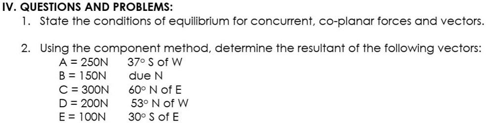 IV. QUESTIONS AND PROBLEMS: State the conditions of equilibrium for ...