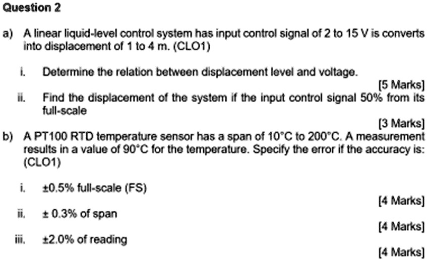 SOLVED: Question 2 a) A linear liquid-level control sysiem has input control signal of 2 to 15 V ...