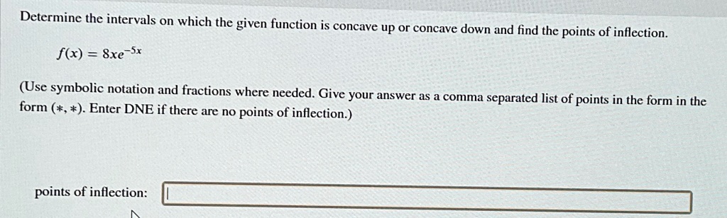 determine the intervals on which the given function is concave up or concave down and find the ...