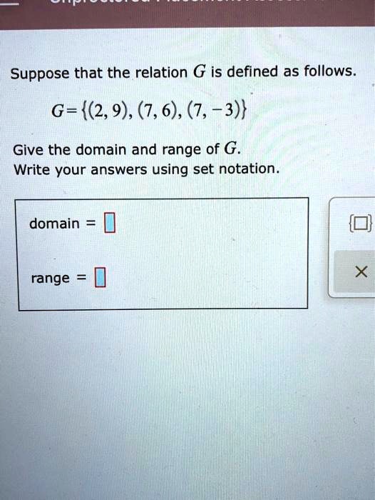 suppose that the relation g is defined as follows g 29 76 7 3 give the domain and range of g ...