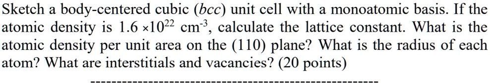 Sketch a body-centered cubic (bcc) unit cell with a monoatomic basis ...