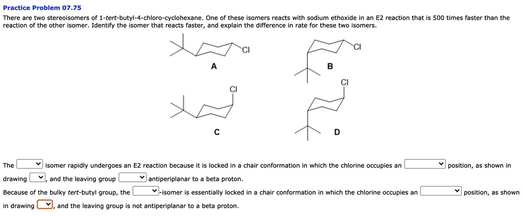 practice problem 0775 there are two stereoisomers of 1 tert butyl 4 chloro cyclohexane one of ...