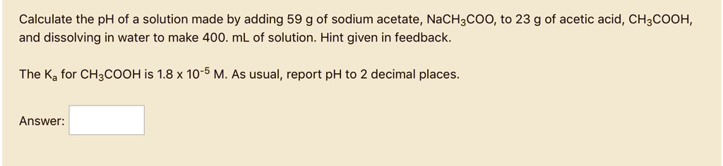 SOLVED:Calculate the pH of a solution made by adding 59 g of sodium ...