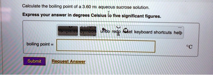 Calculate the boiling point of a 3.60 m aqueous sucrose solution. Express your answer in degrees ...