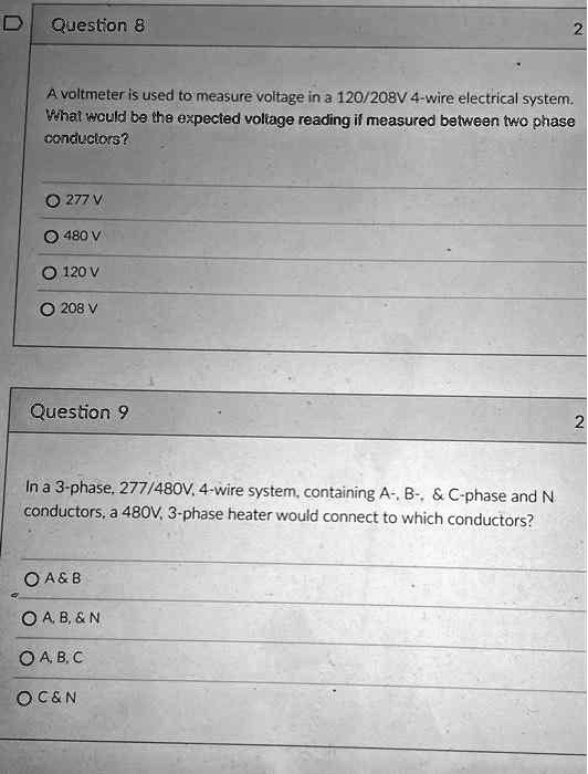 Question 8 A voltmeter is used to measure voltage in a 120/208V 4-wire ...