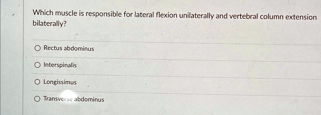 Which muscle is responsible for lateral flexion unilaterally and ...